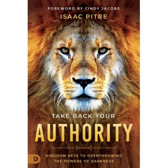 Isaac Pitre | Other | Take Back Your Authority Kingdom Keys To ...